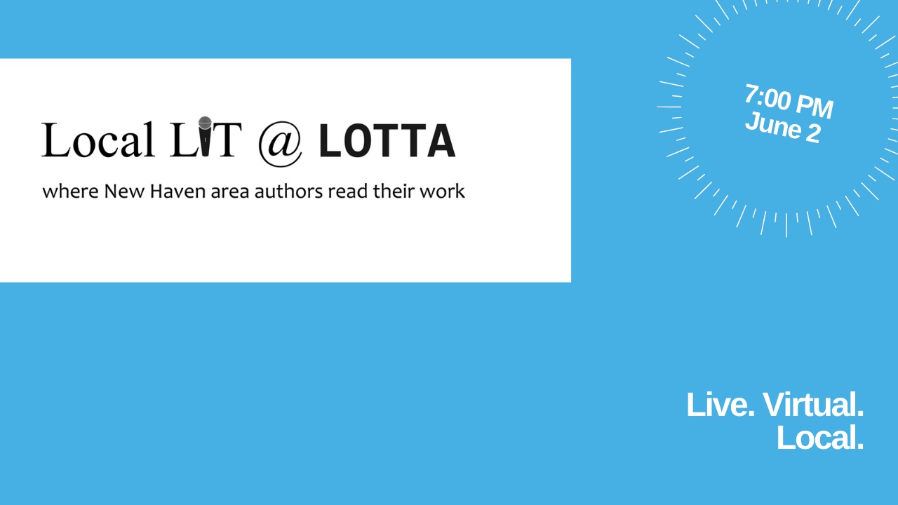 Local Lit @ LOTTA Ends with Live Virtual Reading – Local Lit at Lotta